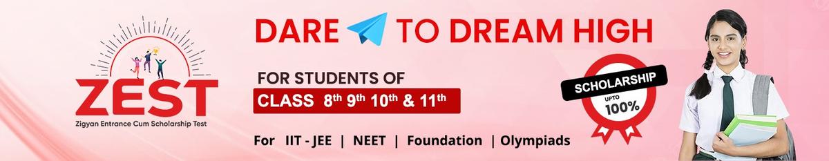 Zigyan Scholarship cum Admission Test for IIT-JEE and Foundation